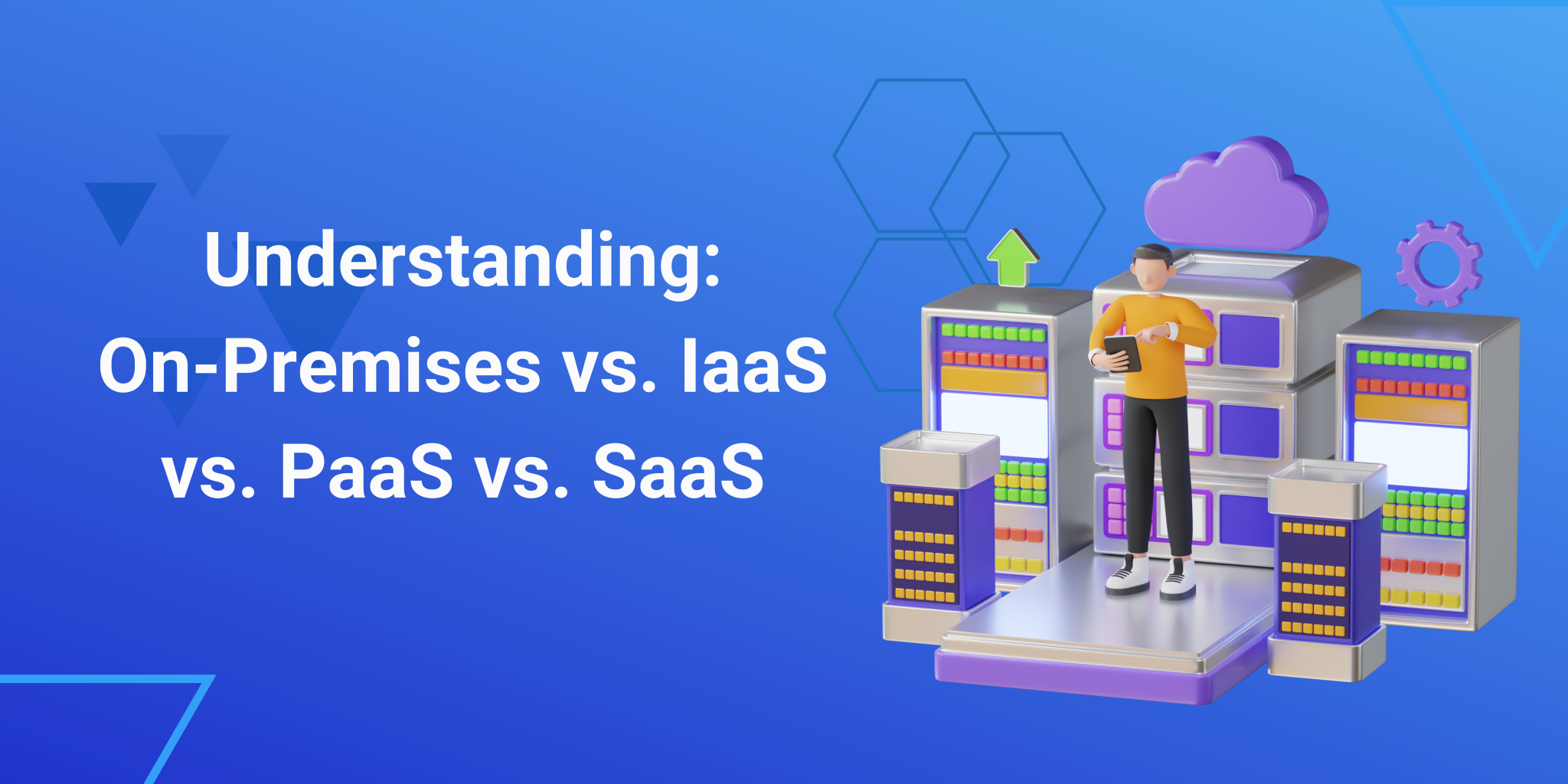 Understanding: On-Premises vs. IaaS vs. PaaS vs. SaaS – Rackzar Blog